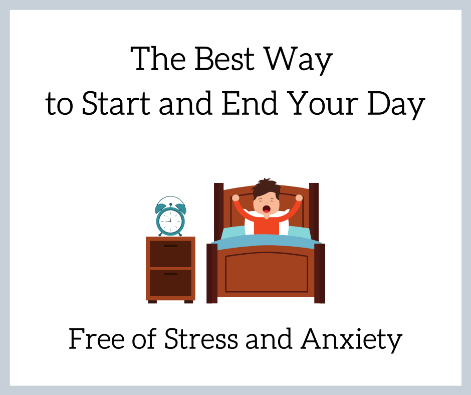 The Best Way to Start and End Your Day Free of Stress & Anxiety | Jack ...