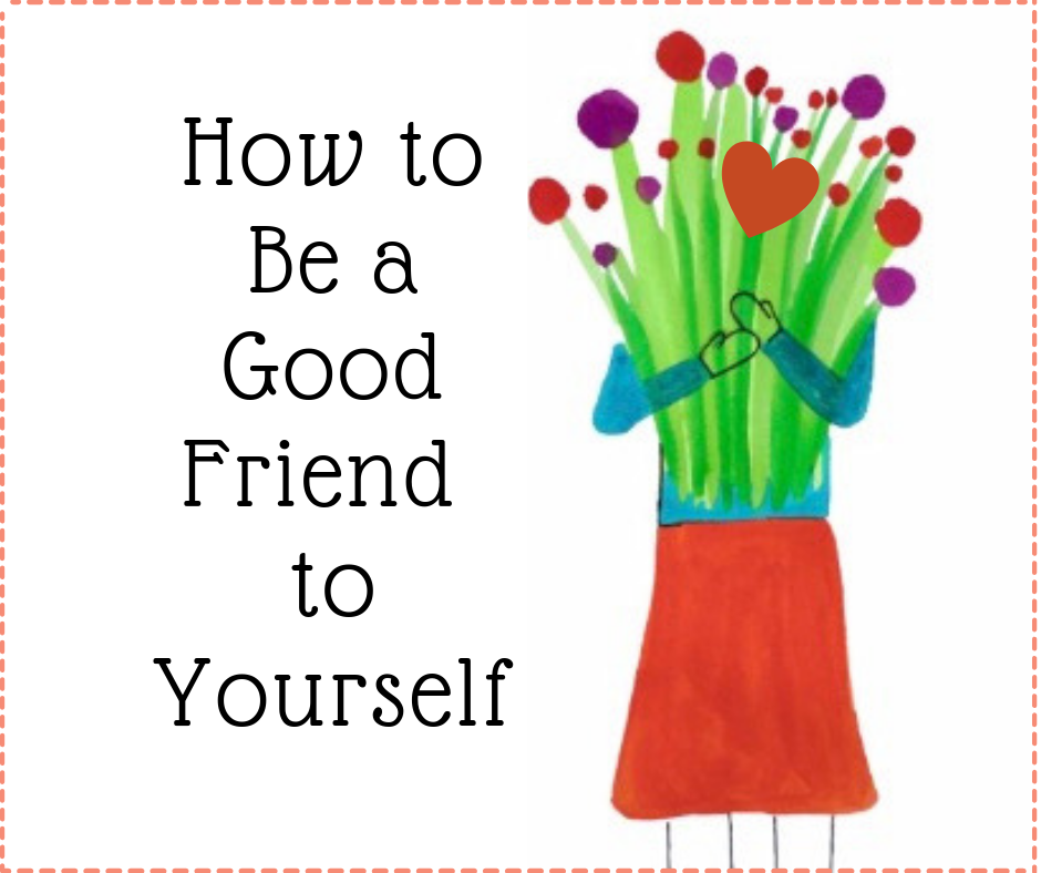 How to Be a Good Friend to Yourself | Jack Elias: Author, Trainer ...